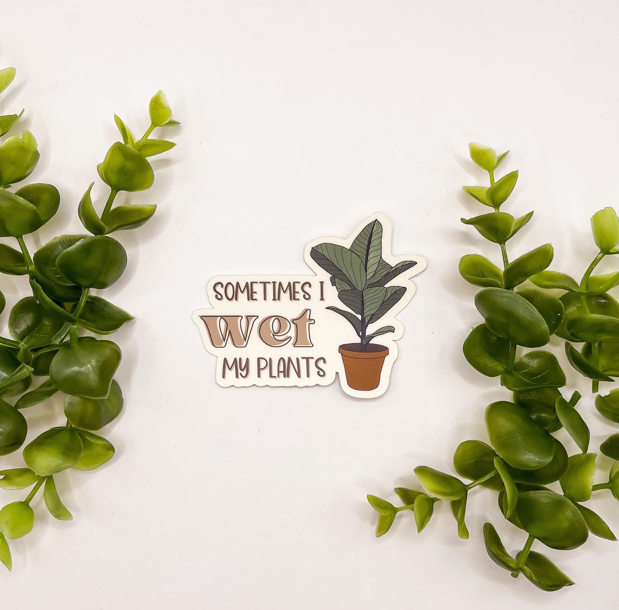Paper & Party Supplies Sometimes I wet my plants waterproof sticker ...