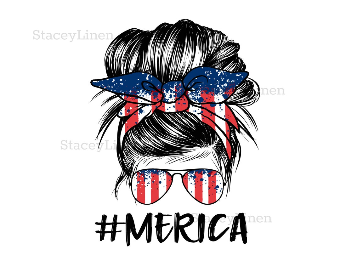 Merica Svg Merica Messy Bun Svg 4th Of July Svg American Etsy