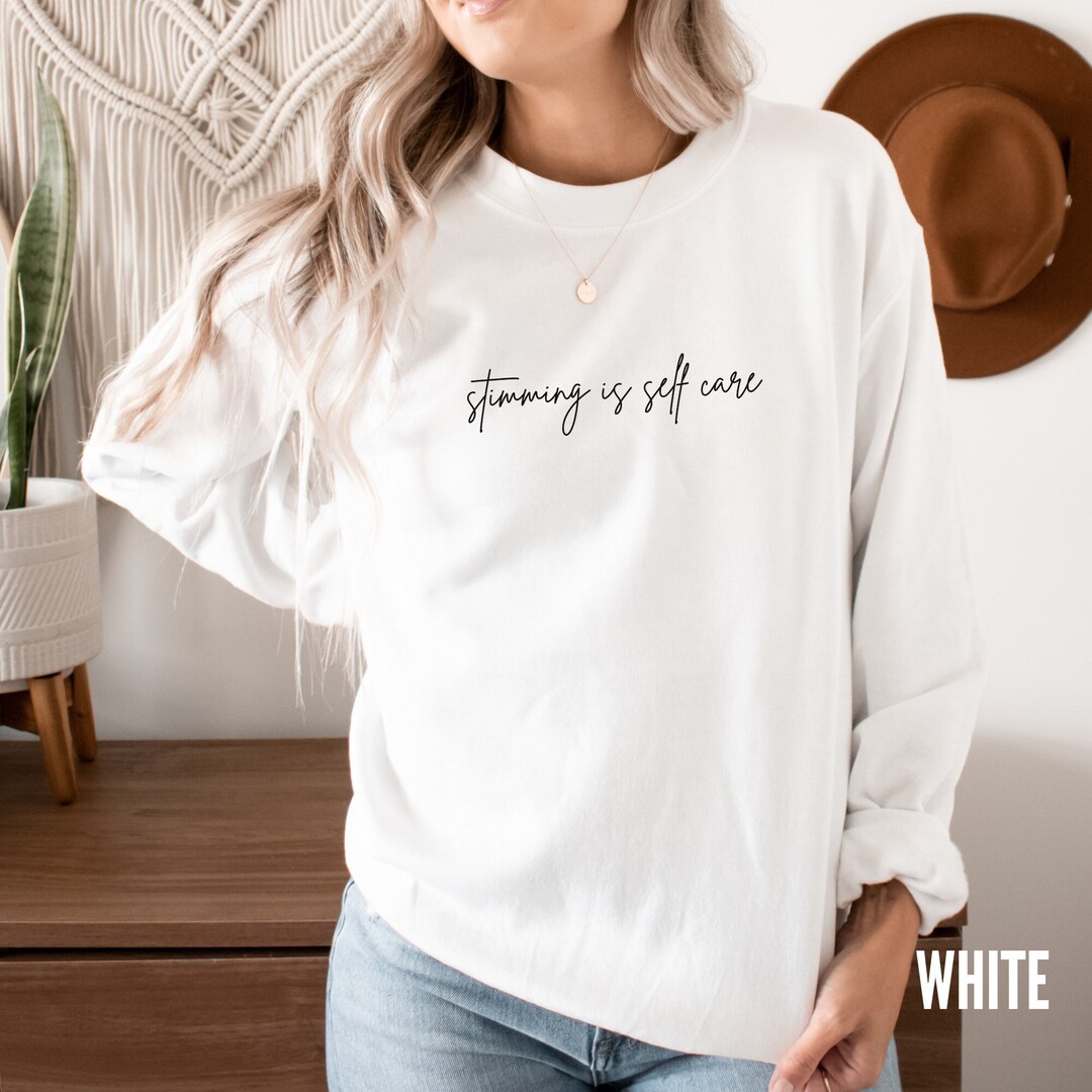 Stimming is Self Care Sweatshirt Autism Shirt Respect the Stim ...