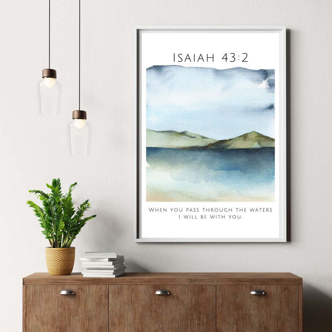 Isaiah 43:2 Printable Poster, When You Pass Through the Waters, I Will ...