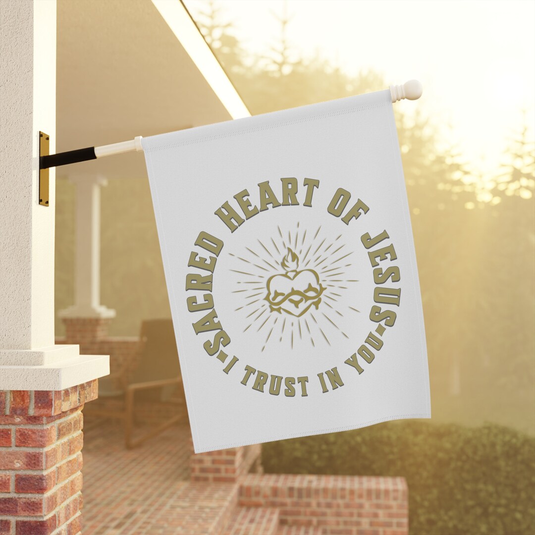 Catholic Garden Flag, Sacred Heart of Jesus, I Trust in You, House ...