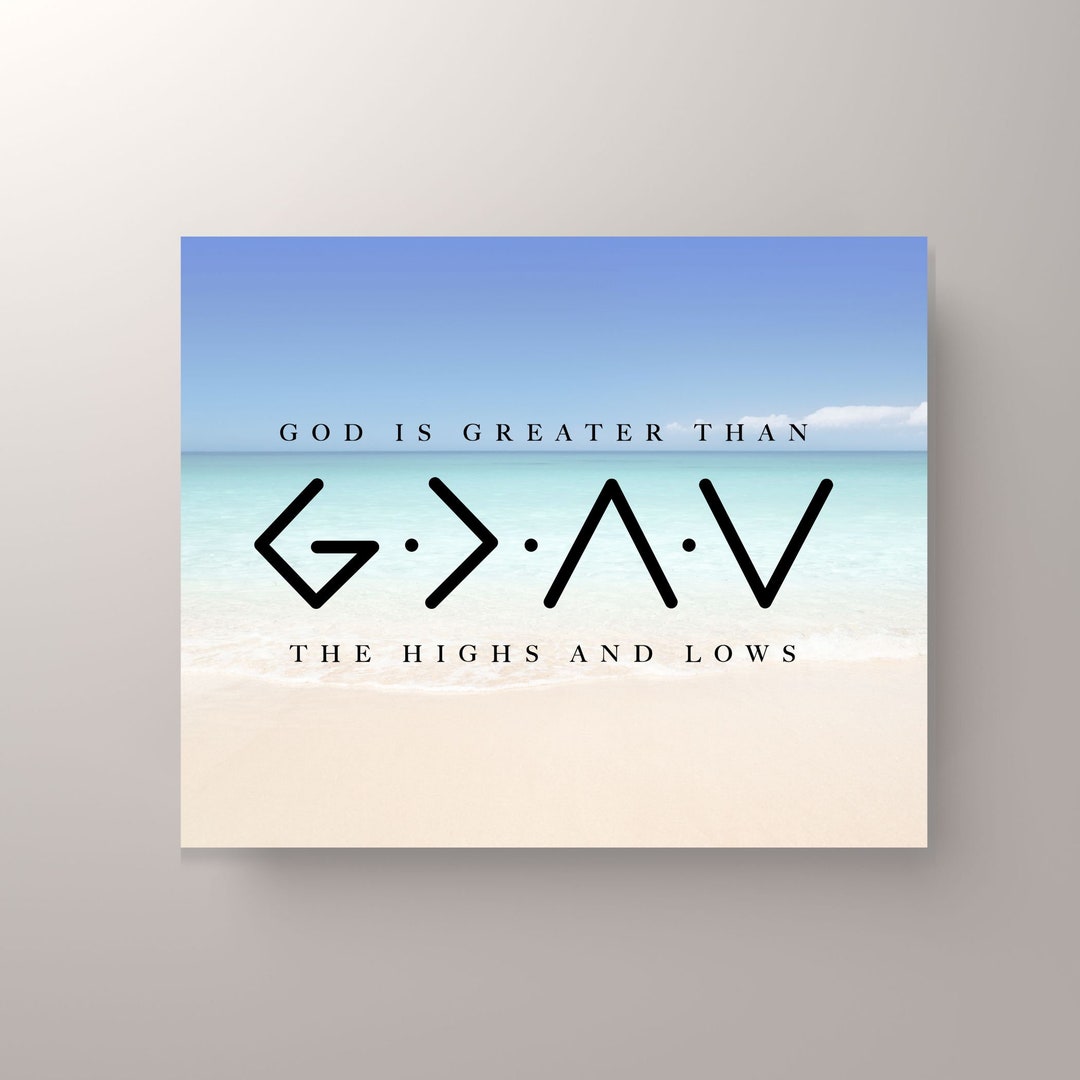 God is Greater Than the Highs and Lows, Modern Christian Canvas Sign ...