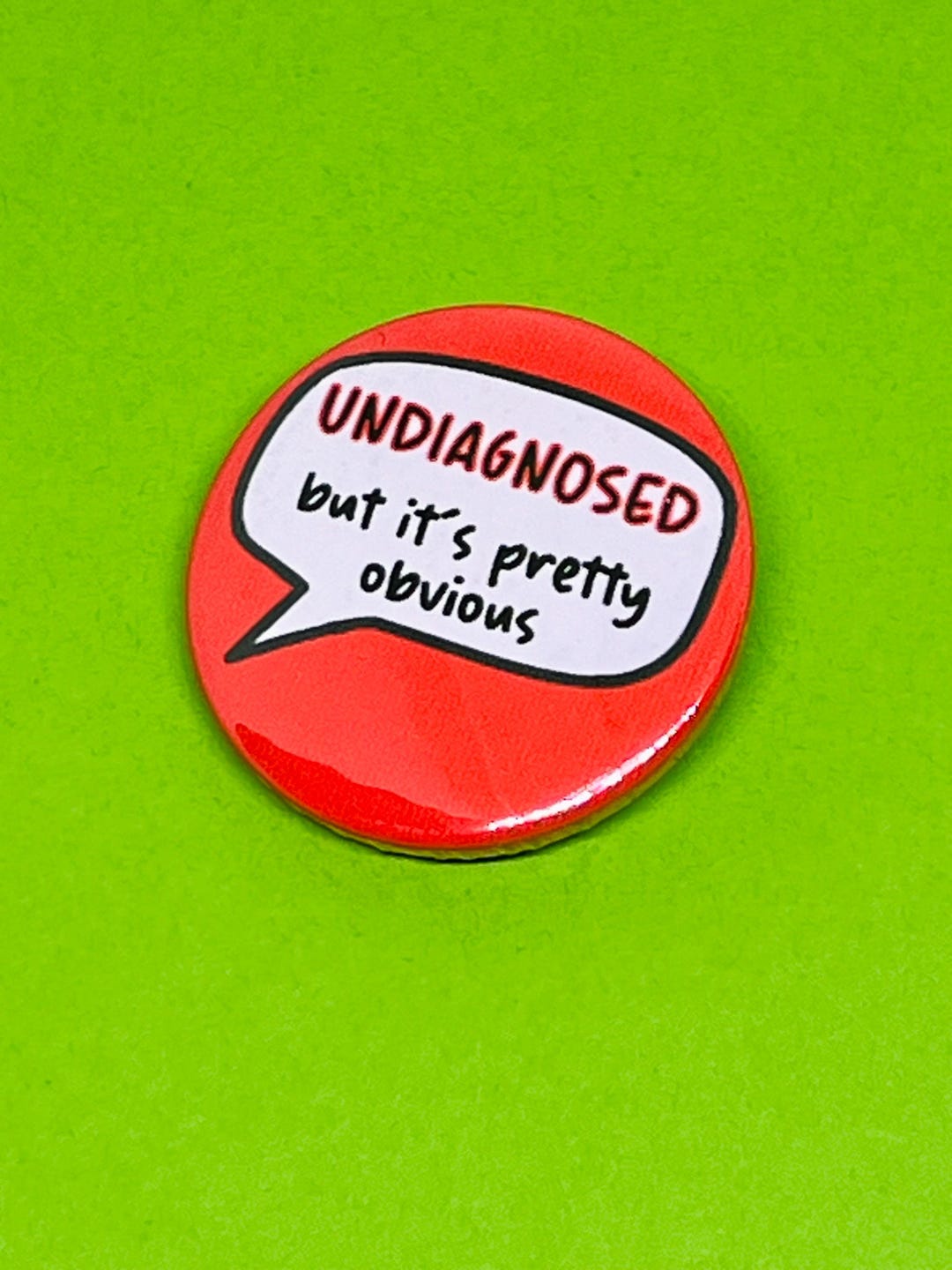Undiagnosed but It’s Pretty Obvious Badge, Pocket Pebble, Magnet or ...