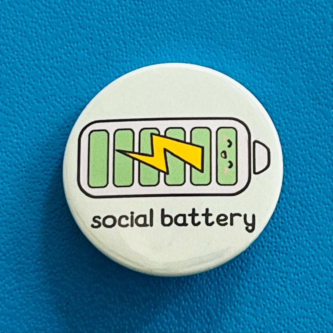 Full Social Battery Badge. Pin Badge, Pocket Pebble, Keyring or Magnet ...