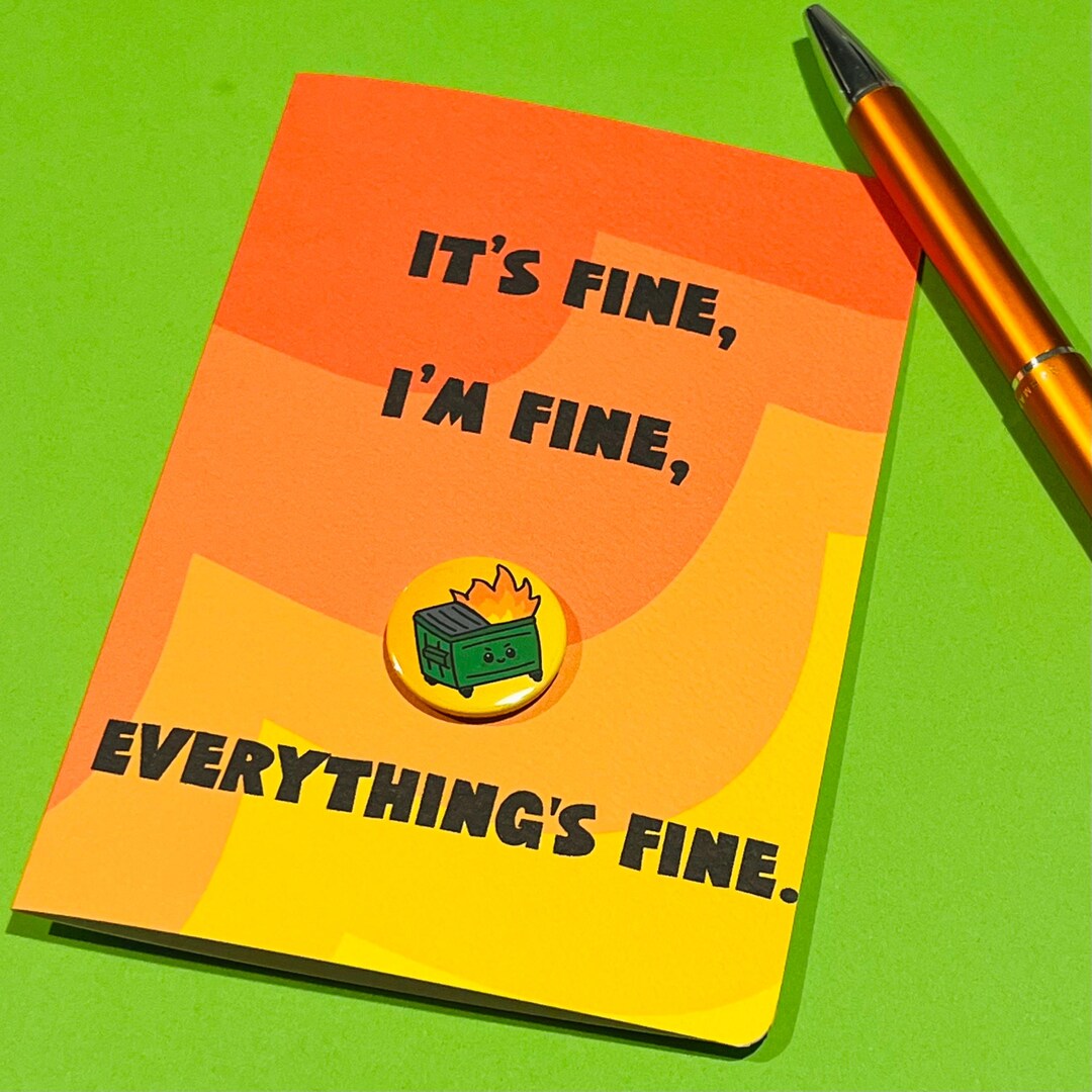 Funny "it's Fine, I'm Fine" Card With Removable Dumpster Fire Badge - Etsy