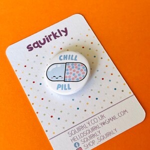 Chill Pill Badge. Take a Chill Pill Badge, Magnet, Pocket Pebble or ...