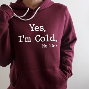 Yes, I'm Cold Unisex Sweatshirt, Winter Always Cold Sweatshirt, Funny ...