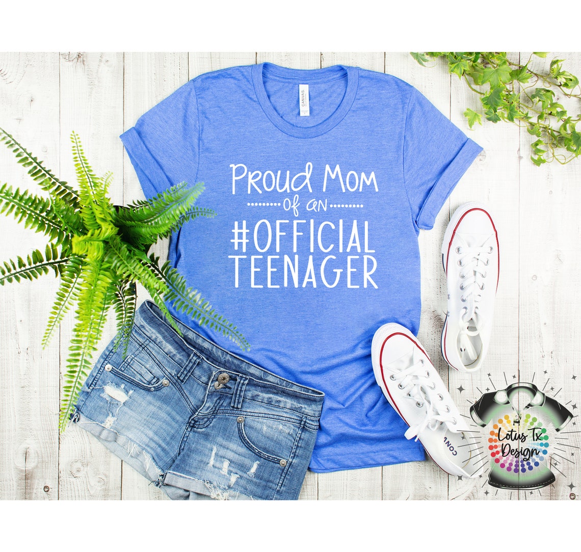Proud Mom of Official Teenager Shirt Official Teenager Shirt | Etsy