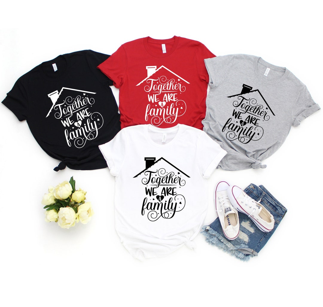 Together We Are Family Shirt: Matching Reunion Tee - Etsy