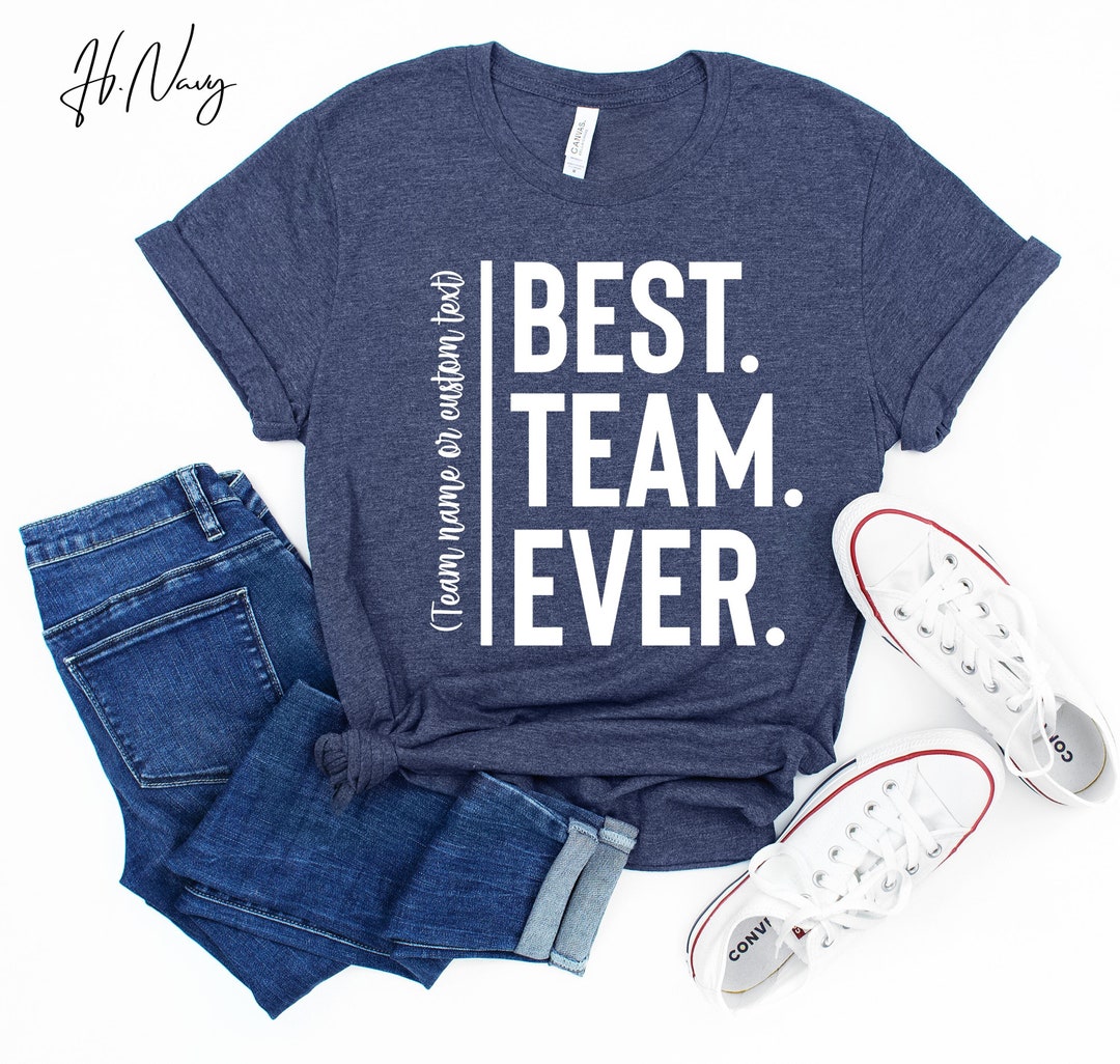 Customize Best Team Ever Shirt, Teammate T-shirt, Personalized Team ...