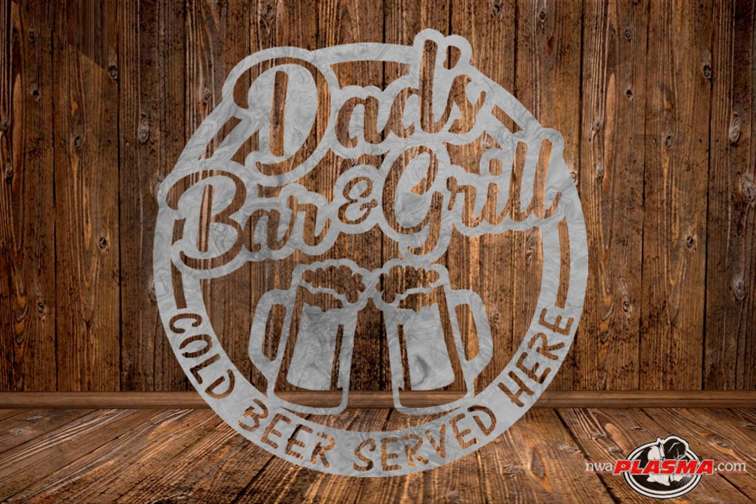 CUT READY, Dads Bar & Grill Cold Beer Sign,svg,dxf,vector File,plasma ...