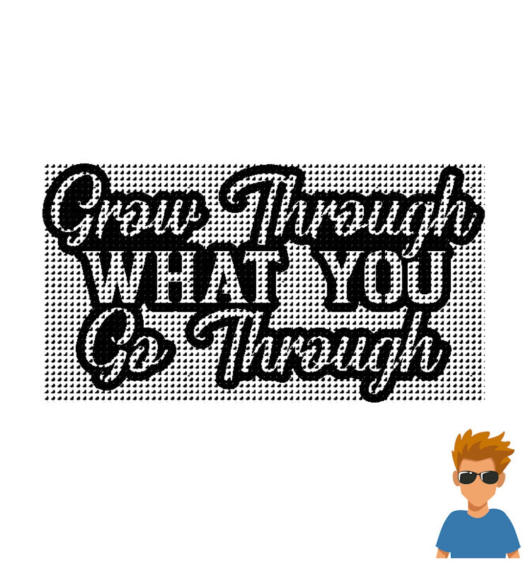 CUT Ready,grow Through What You Go Through,quote,funny Phrase,svg,dxf ...