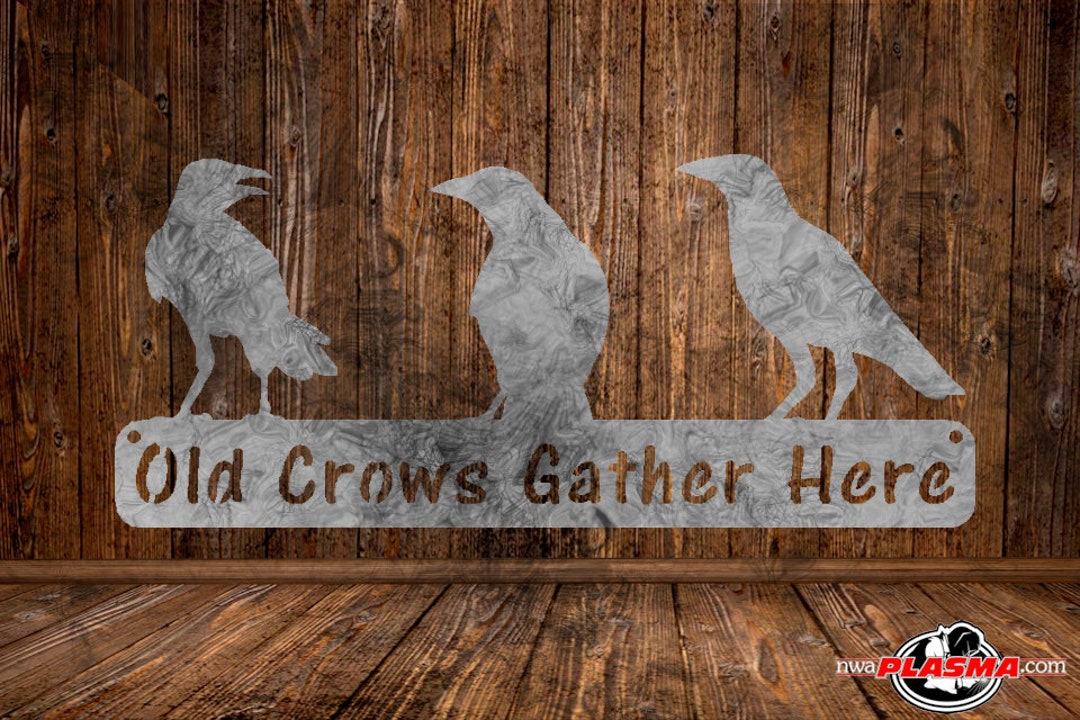 CUT Ready,old Crows Gather Here,svg,dxf,vector File,plasma Cutting,cricut,tshirt,clipart,gift ...