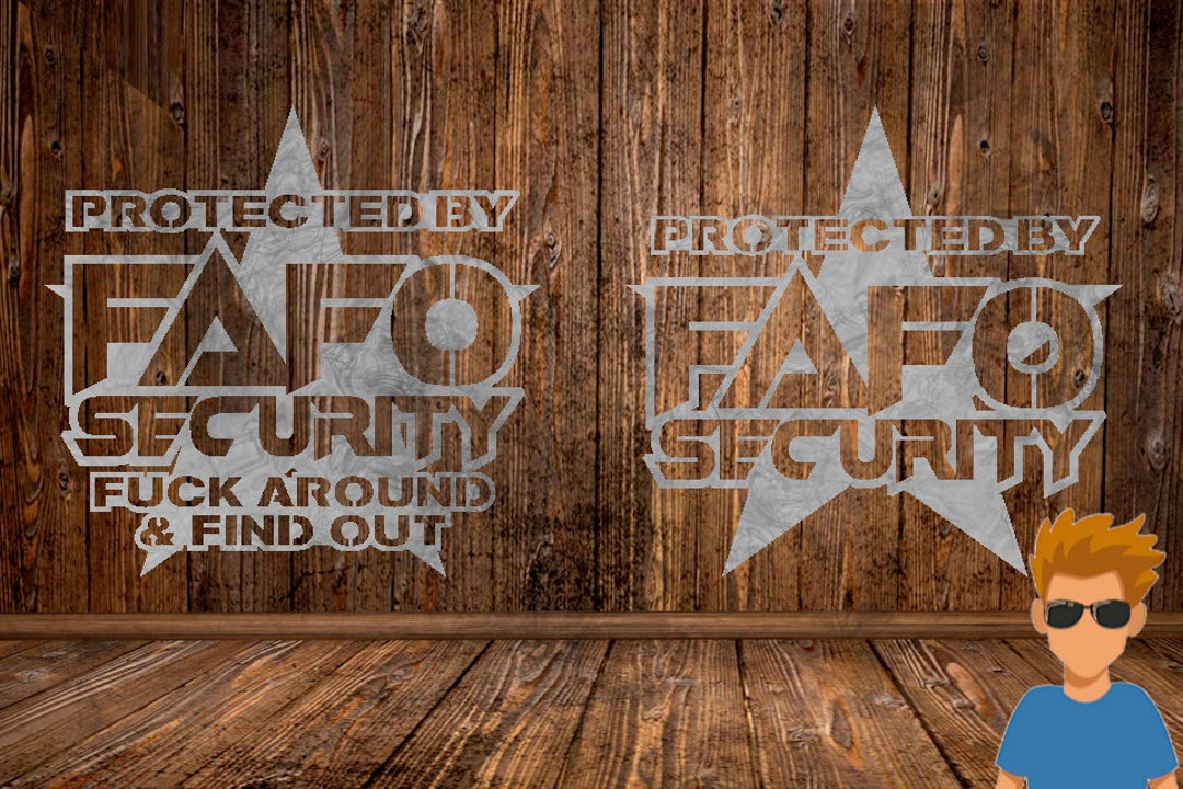 CUT READY, Fafo Security F Around and Find Out,svg,dxf,vector File ...