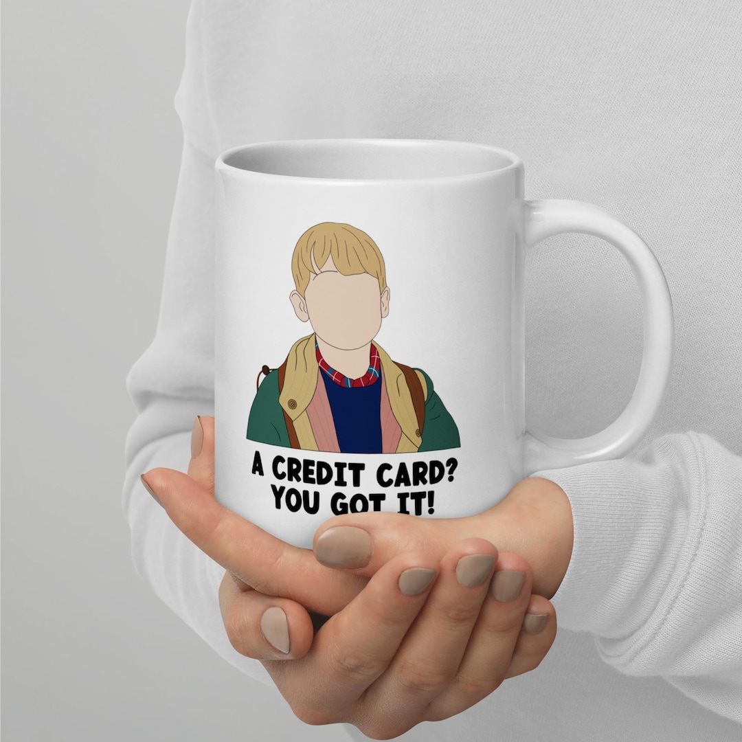 Home Alone Mug Home Alone 2 Quote A Credit Card You Got It Holiday ...