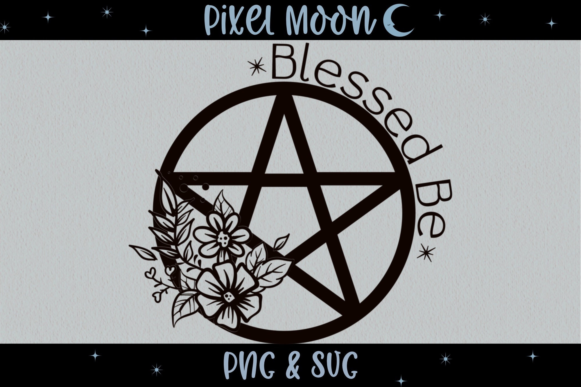Blessed Be With Floral Pentacle SVG Cut File, Wicca, Wiccan, Blessed Be ...