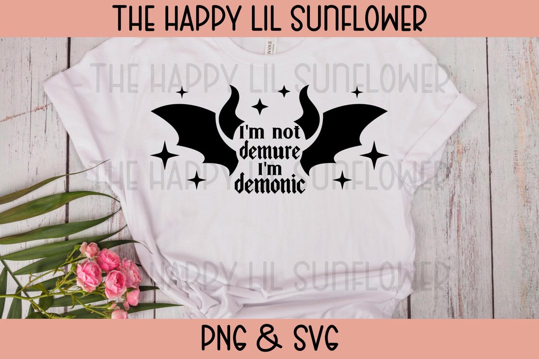 Not Demure Demonic SVG, Funny Devil Horns, Sarcastic PNG - Etsy