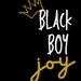 Black Boy Joy Digital Print, Download, Children, Kids Play Room ...