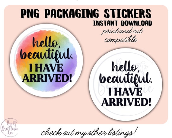 Hello Beautiful I Have Arrived PNG Shipping Sticker PNG - Etsy