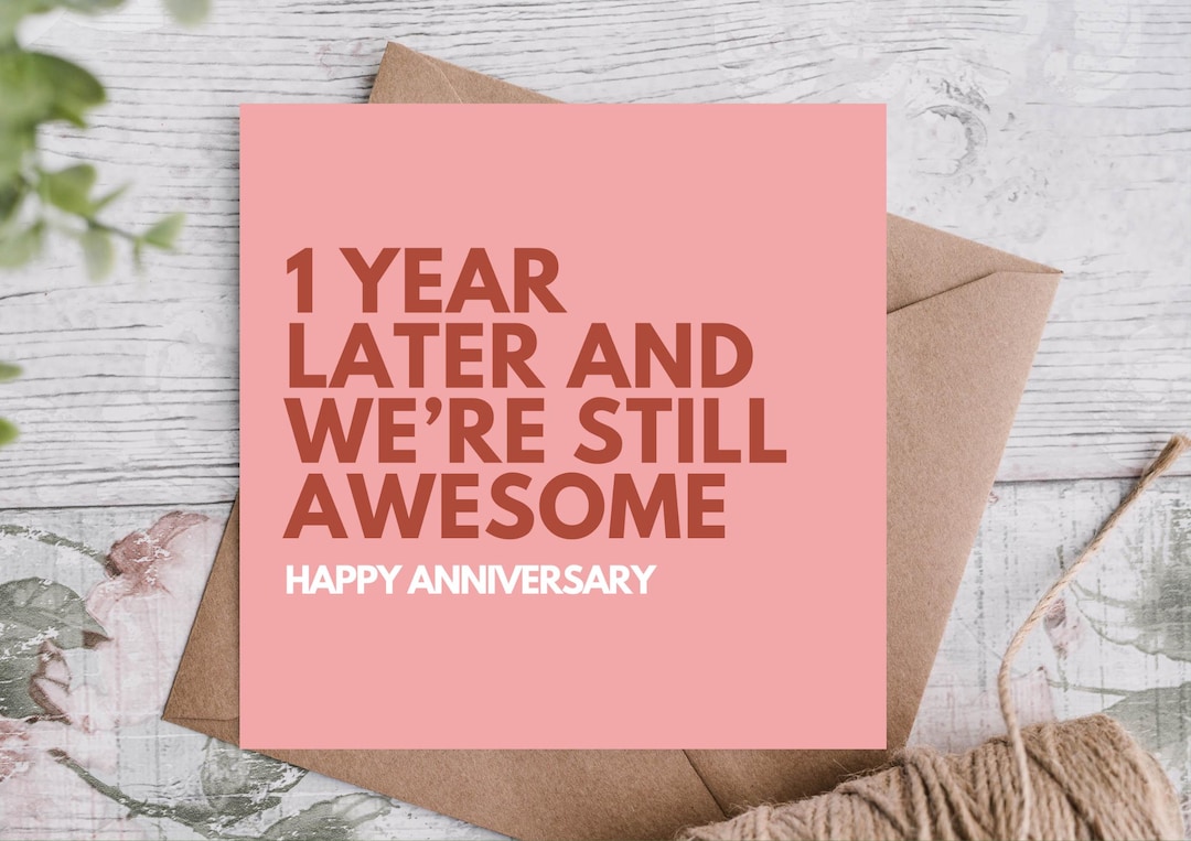 1 Years Later and Were Still Awesome Happy Anniversary / Cute ...