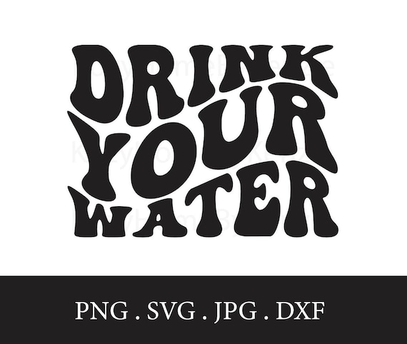 Drink Your Water Wavy Text Design SVG Hydrate Drink | Etsy