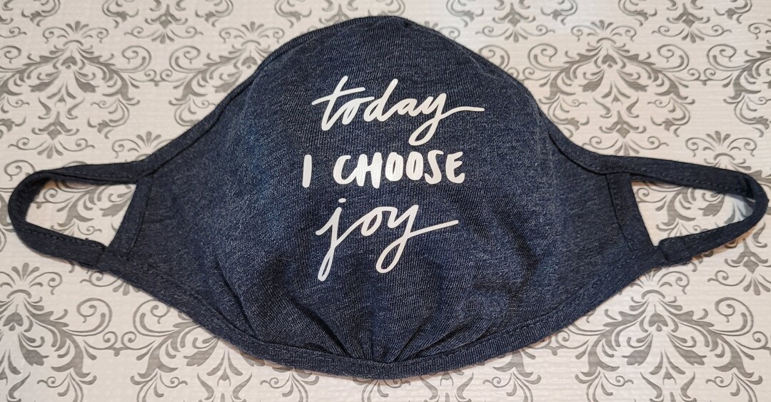 Today I Chose Joy Face Mask - Etsy