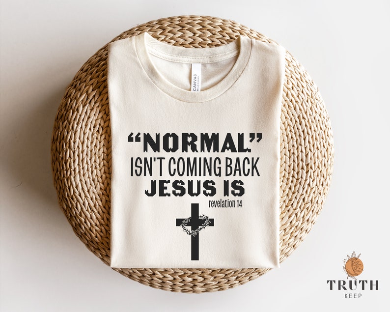 Normal Isn't Coming Back Jesus is Revelation 14 - Etsy