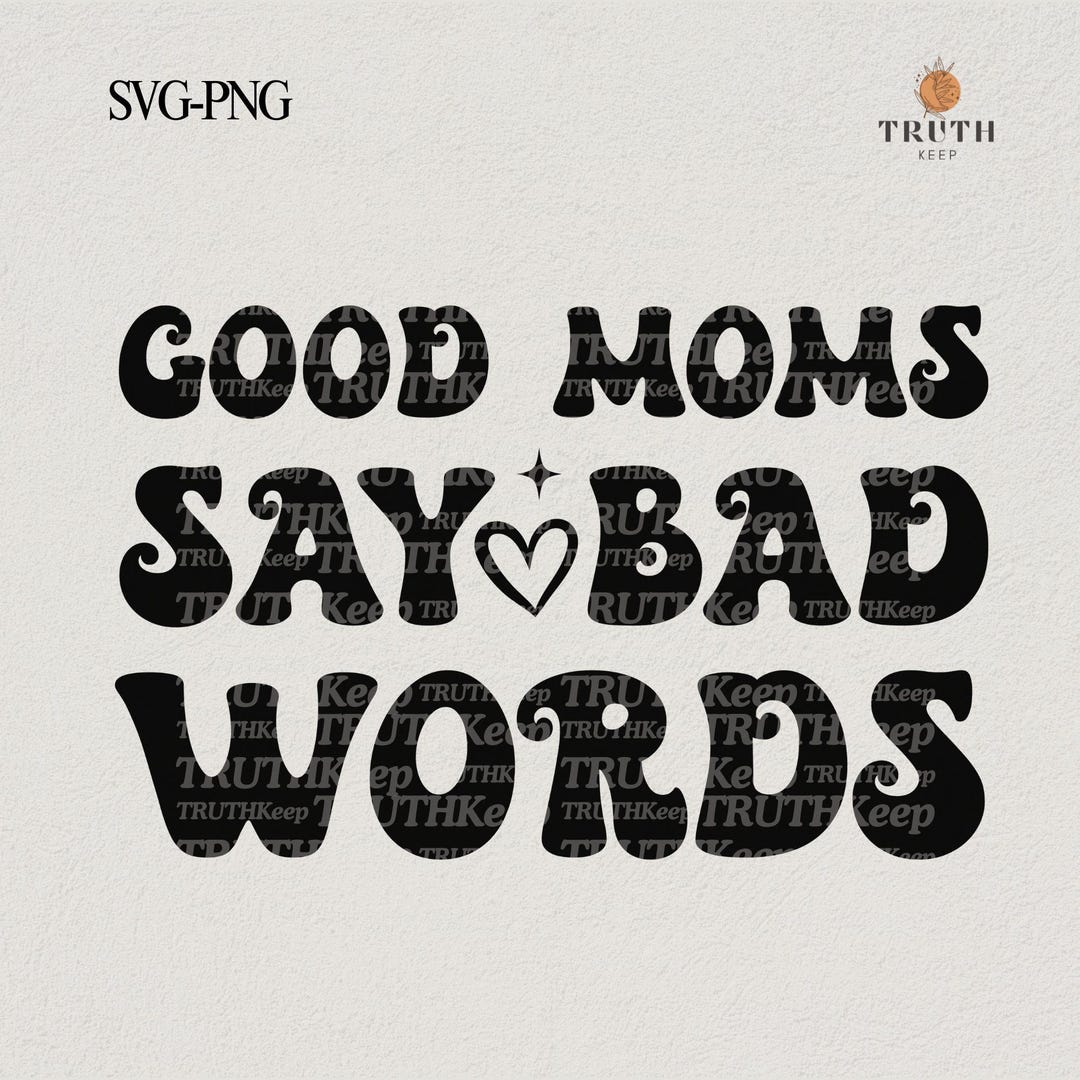 Good Moms Say Bad Words Svg Png Shirt,boho Svg,mothers Day Gift Svg ...