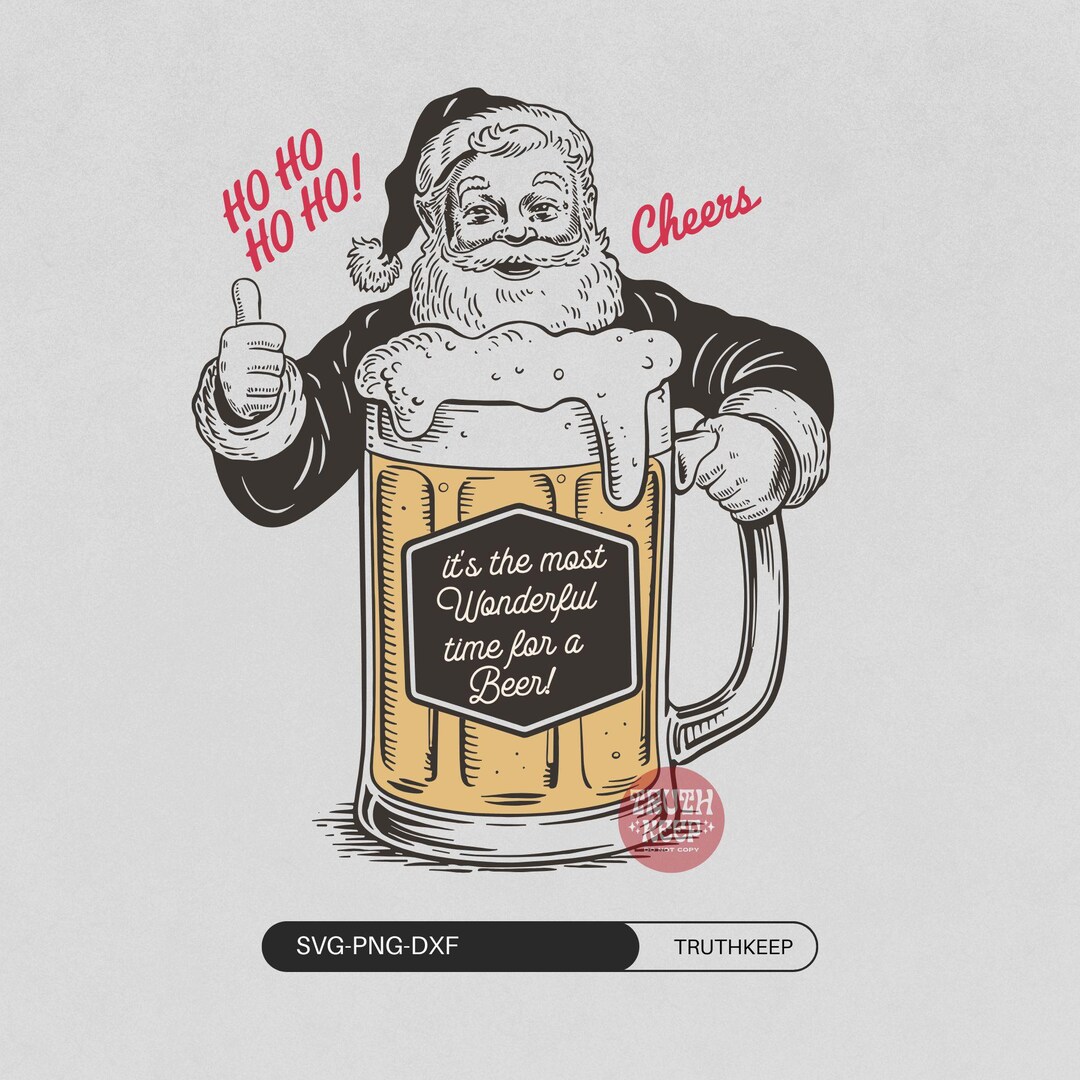 Funny Santa Beer PNG SVG, Vintage Christmas Drink Sublimation, It’s the ...