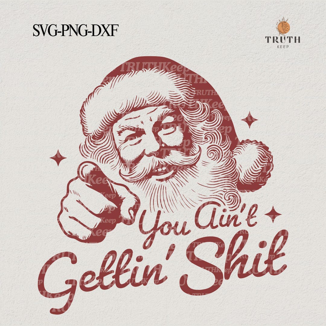 You Ain't Gettin' Shit SVG Png,christmas Vibes Shirt,christmas Crew ...