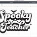 Spooky Teacher Svg,trick or Teach Svg,bundle Halloween Teacher Shirts ...