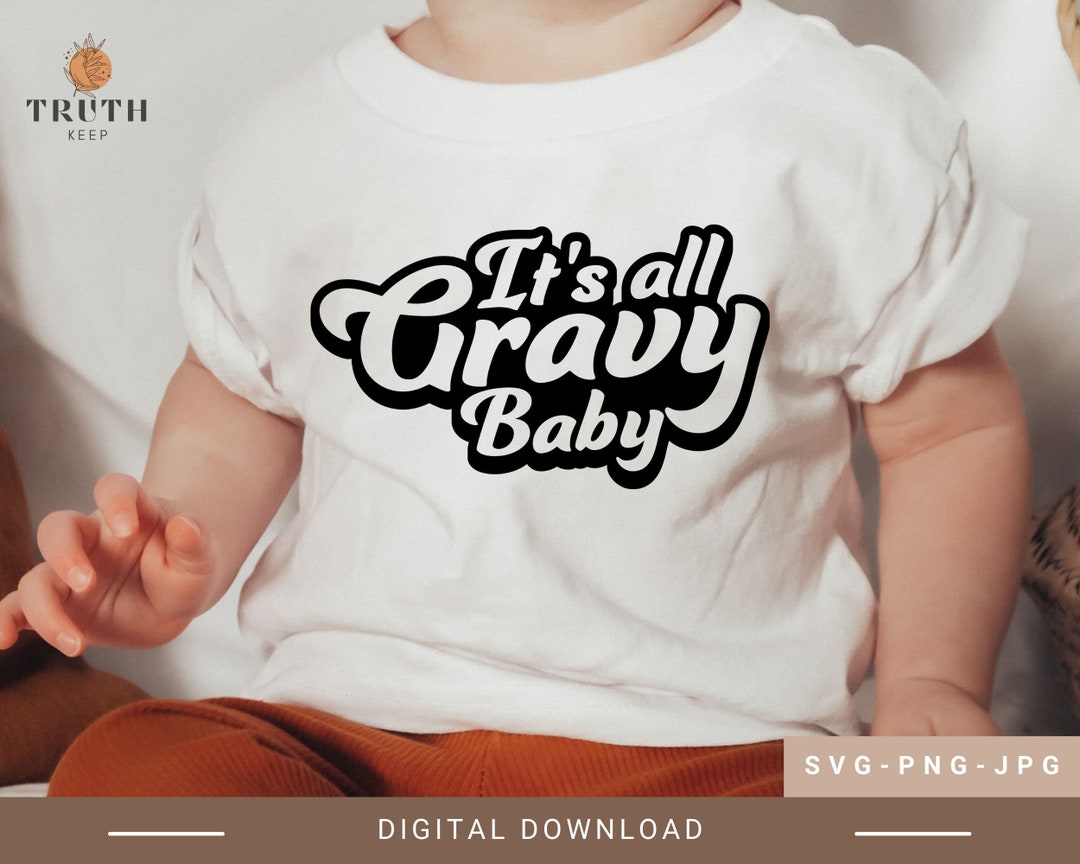 It's All Gravy Baby Svgthanksgiving Svg Turkey Svgkids - Etsy