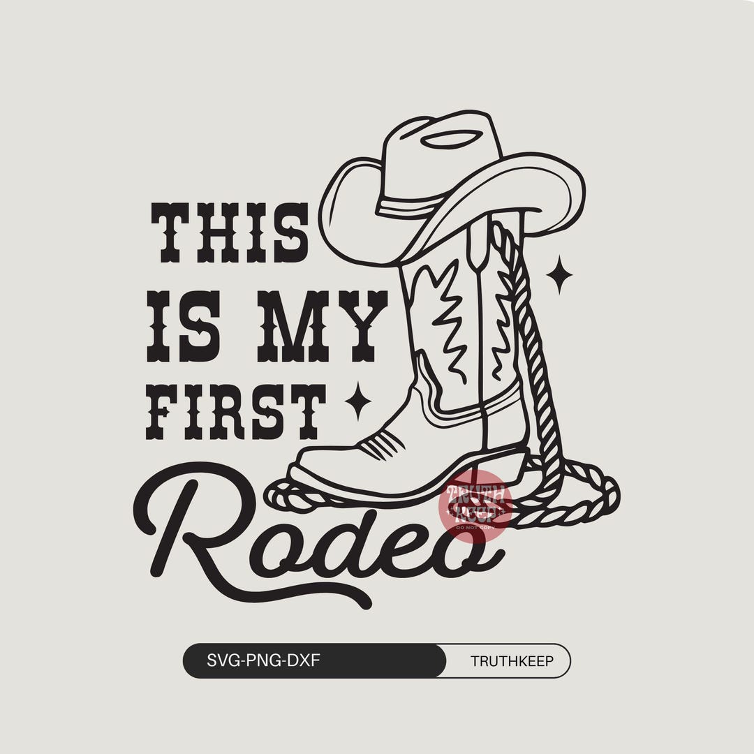 This is My First Rodeo SVG Png,cowboy Vintage,cowgirl Shirt Svg,western ...