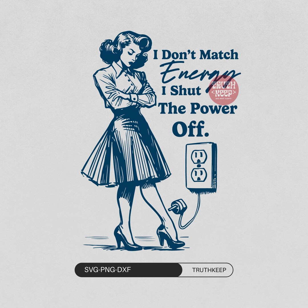 Sarcastic Woman Shut the Power off SVG PNG: Snarky Adult Humor (digital ...