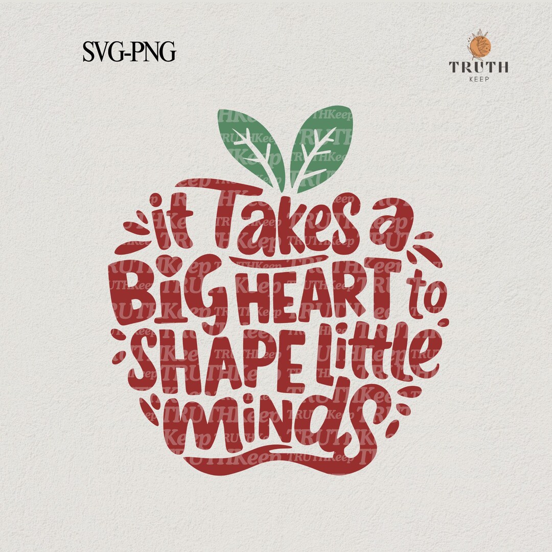 It Takes A Big Heart to Help Shape Little Minds,svg PNG Shirt,teacher ...