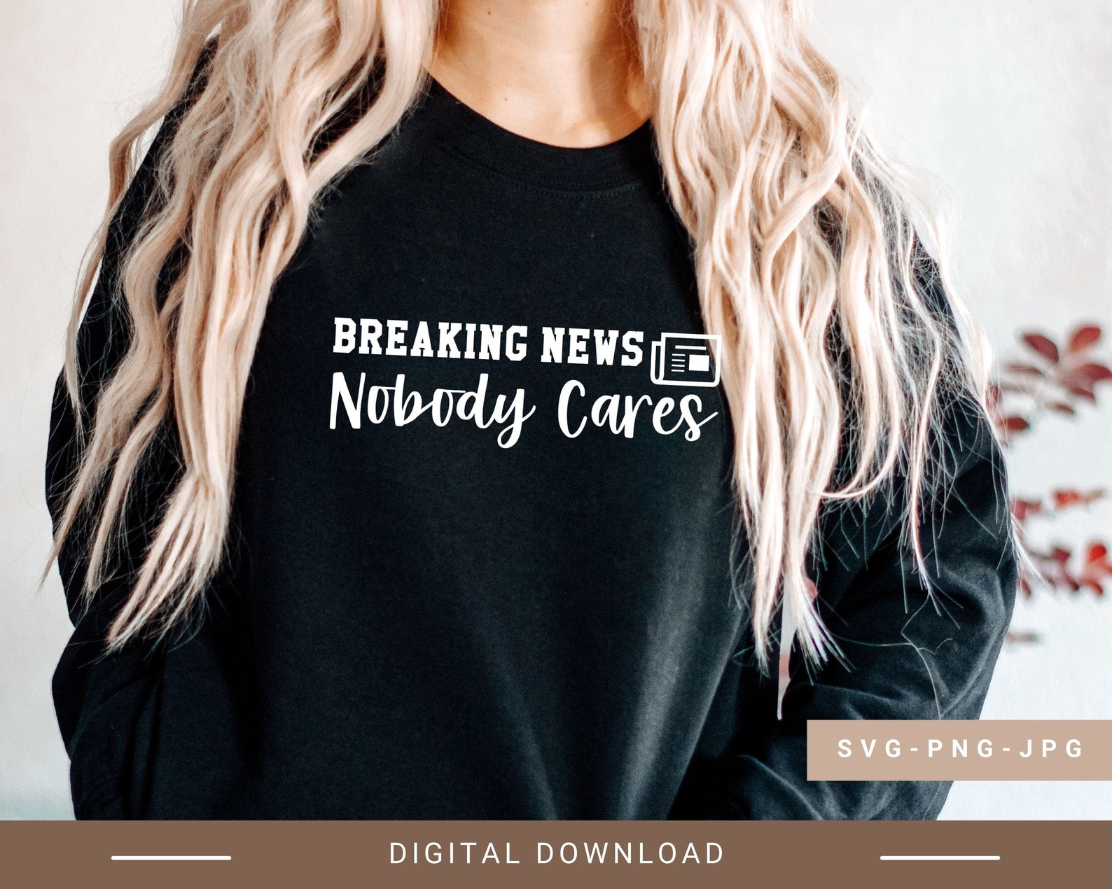 Svg file for cricut breaking news nobody cares svgnobody | Etsy
