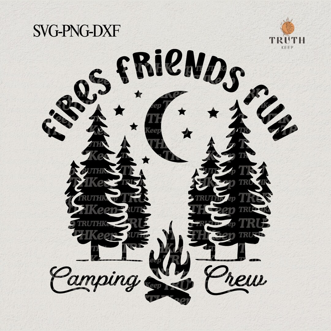 Fires Friends Fun Camping Crew SVG Png,summer Camp Svg, Campfire Svg ...