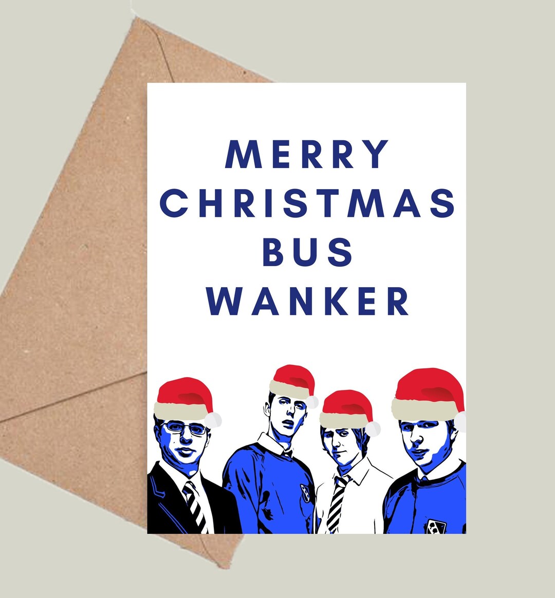 The Inbetweeners Bus Wanker Christmas Card! Will, Neil, Jay and Simon ...