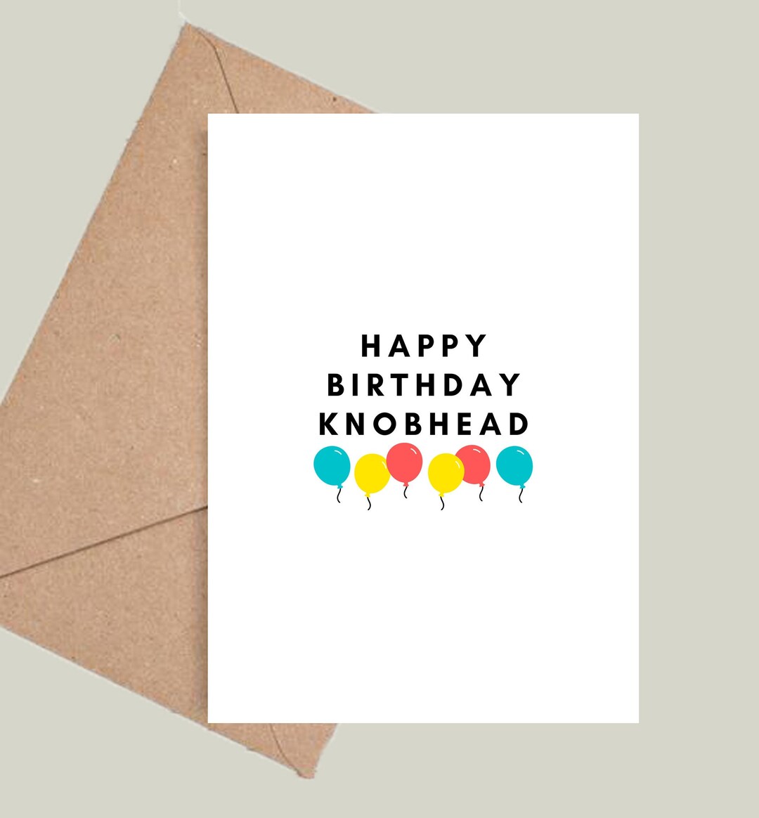 Happy Birthday Knobhead Birthday Card Funny and Rude Adult Card - Etsy