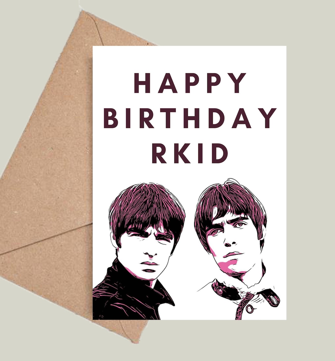 Oasis Liam and Noel Gallagher Happy Birthday RKID Card! Multiple ...