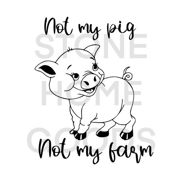 Not My Pigs Not My Farm - Etsy