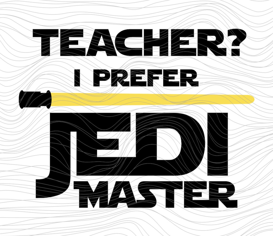 Teacher Jedi Master 3 May the Force Be With You Star Wars Darth Vader ...
