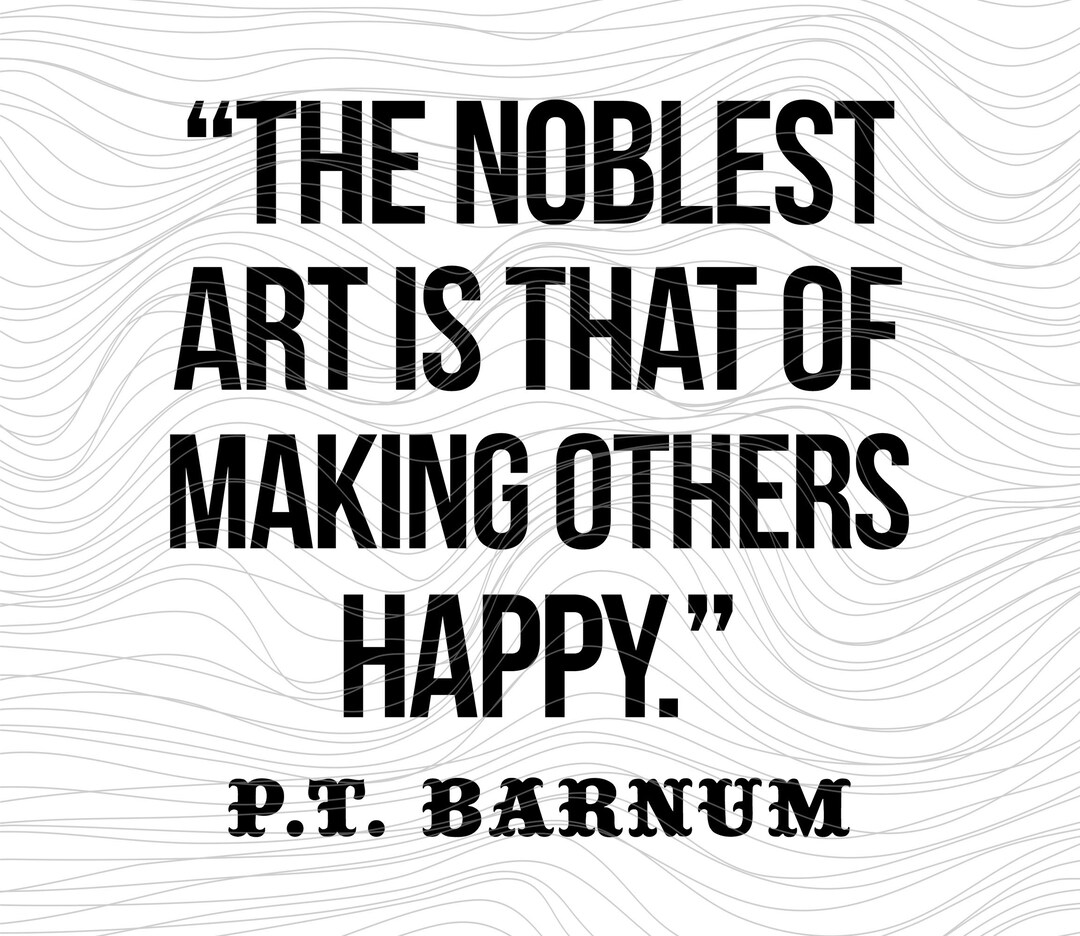 PT Barnum Quote 4 All the Greatest Showman Film Movie Svg Onesie Jpg ...