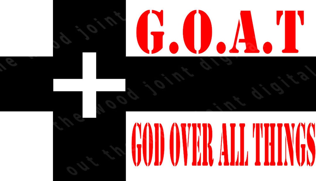 G.O.A.T God Over All Things Svg. Png. &jpeg Files - Etsy