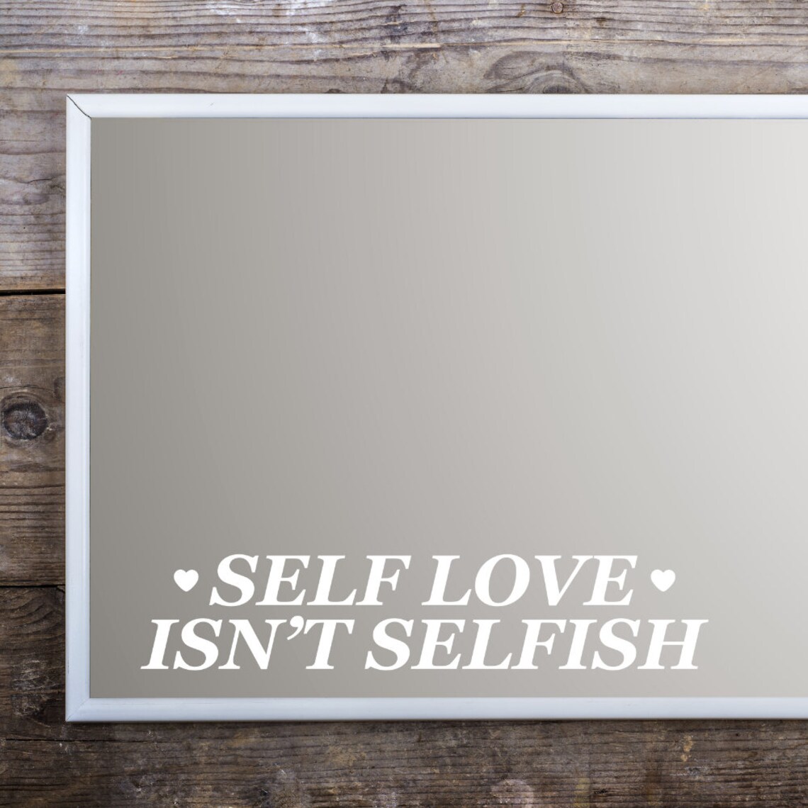 Self Love Isn't Selfish Decal, Self Affirmation Mirror Decal, Mental ...