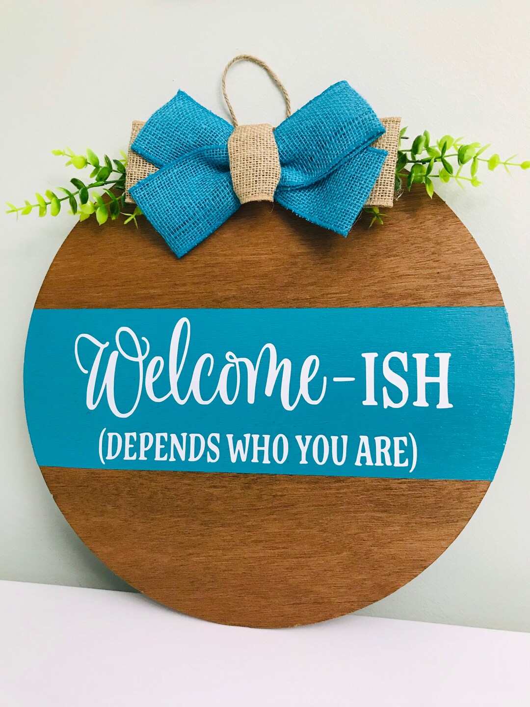 Door Hanger Round Wooden Welcome Depends Who You Are Front Teal ...