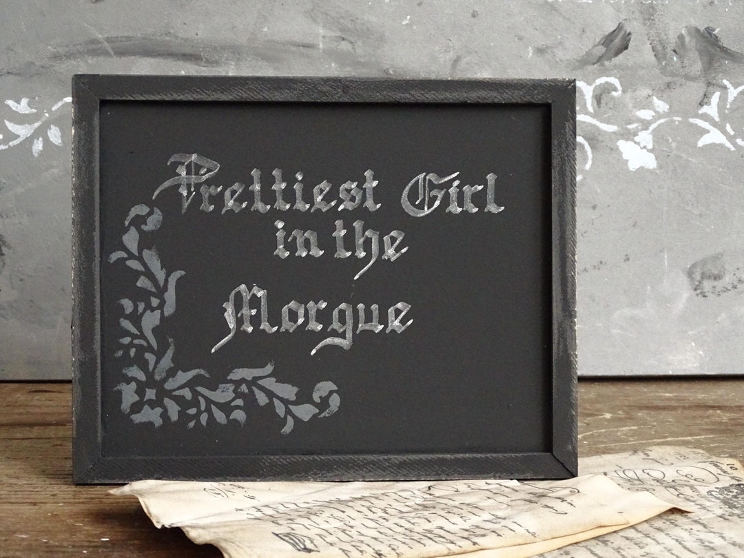 Gothic Handlettered Sign: Prettiest Girl in the Morgue, Dark Goth Decor ...