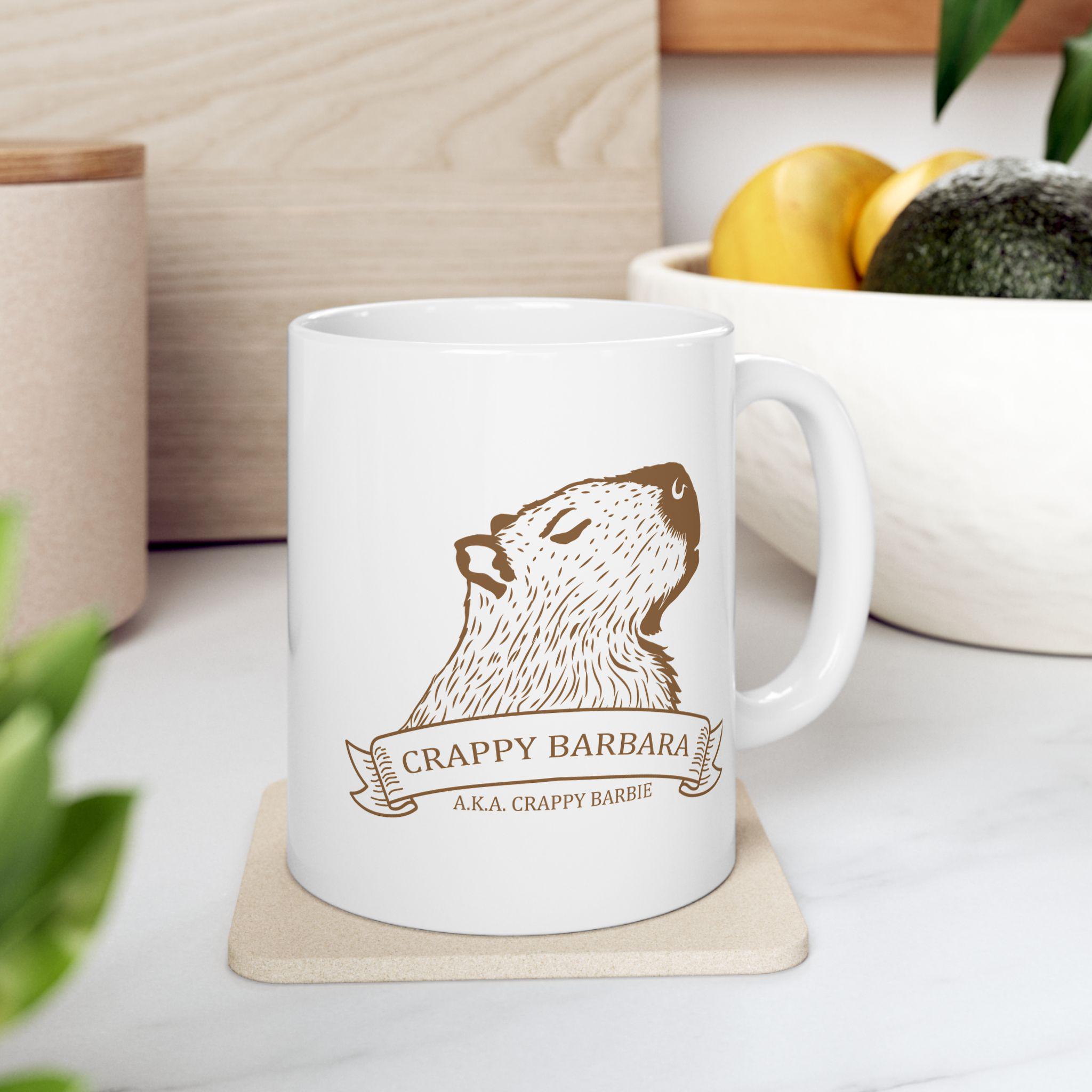 Crappy Barbara Funny Capybara Ceramic Mug 11oz - Crappy Barbara Mug ...