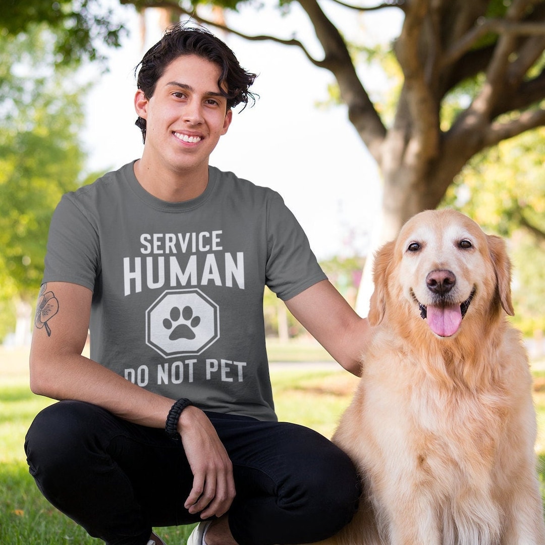 Service Human Do Not Pet Unisex T-shirt - Service Human Shirt | Dog Lover Shirt | Service Dog ...