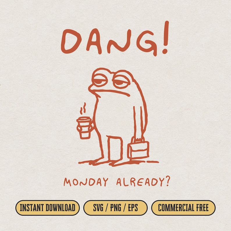 Funny Monday Frog SVG for Print & Cut, Silly Frog With Coffee Monday ...